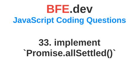 33 implement `promise allsettled ` bfe dev prepare for front end job interviews