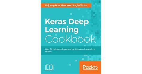 keras deep learning cookbook over 80 recipes for implementing deep neural networks in python by