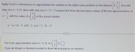 Solved Apply Euler S Method Twice To Approximate The Chegg