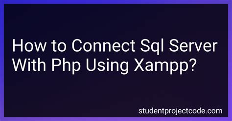 How To Connect Sql Server With Php Using Xampp In 2024