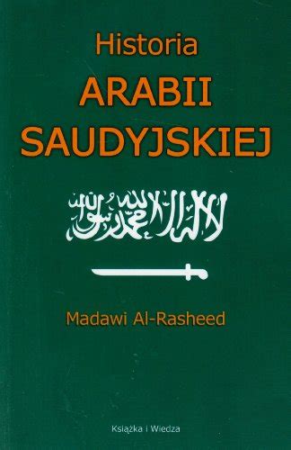 Historia Arabii Saudyjskiej Polish By Alrasheed Madawi Goodreads