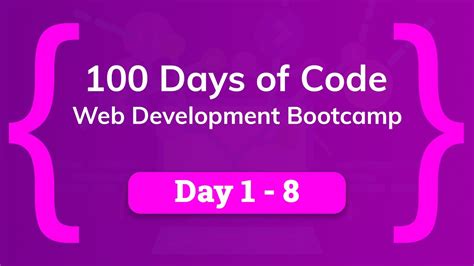 100 days of code web development bootcamp full course day 1 8 youtube