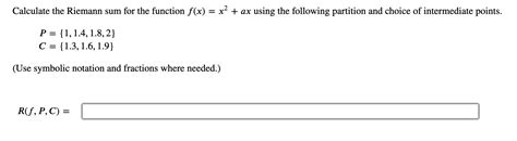 solved calculate the riemann sum for the function f x x2