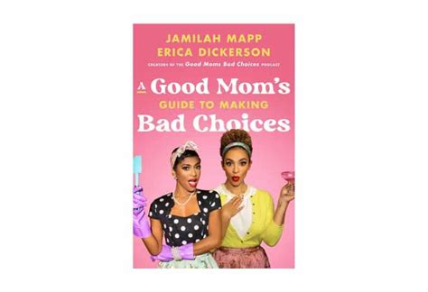 A Good Mom S Guide To Making Bad Choices