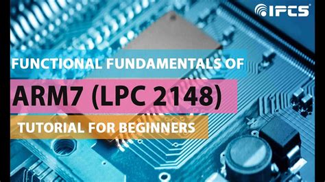 arm7 lpc2148 micro controller tutorial for beginners learn functional fundamentals youtube