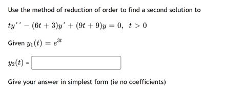 solved use the method of reduction of order to find a second