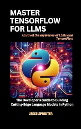 Master Tensorflow For LLMs The Developer S Guide To Building Cutting