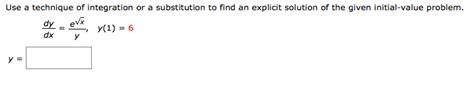solved use a technique of integration or a substitution to
