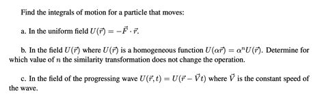 solved find the integrals of motion for a particle that