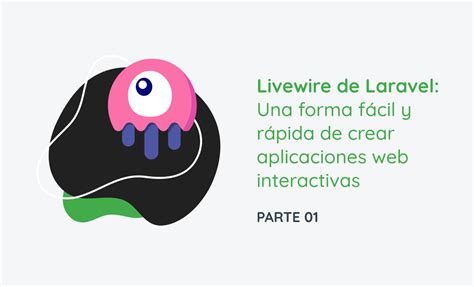 Livewire De Laravel Una Forma F Cil Y R Pida De Crear Aplicaciones Web