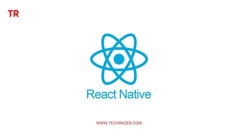 A Beginner S Guide To Building A Mobile App With React Native TechRazer