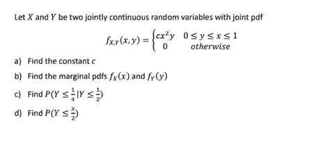 Solved Let X And Y Be Two Jointly Continuous Random Chegg