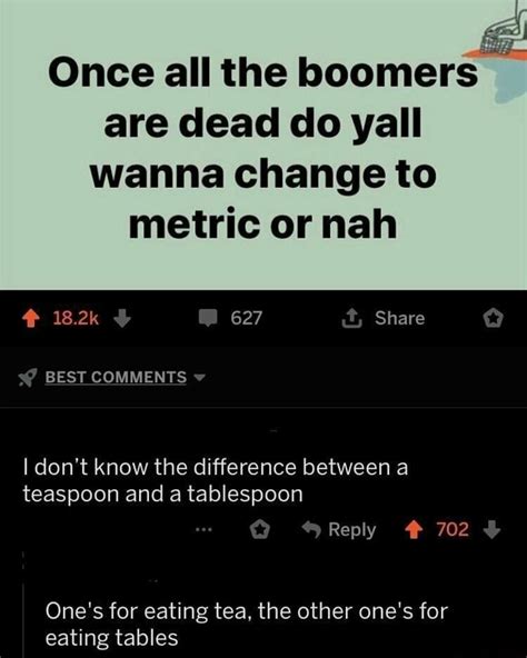 Once All The Boomers Are Dead Do Wall Wanna Change To Metric Or Nah 18