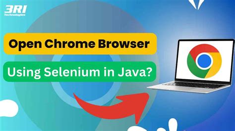 Open Chrome Browser Using Selenium In Java 3RI Technologies