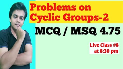 live class 08 cyclic subgroups in group theory properties of groups csir net jam gate