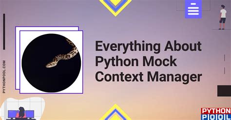 everything about python mock context manager python pool