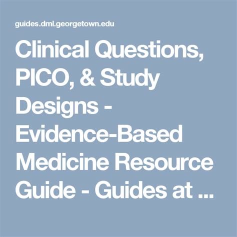 Clinical Questions PICO Study Designs Evidence Based Medicine