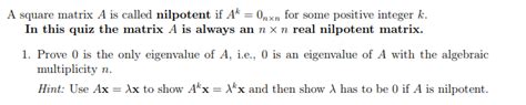 solved a square matrix a is called nilpotent if a onxn