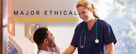 Major Ethical Dilemmas In Nursing