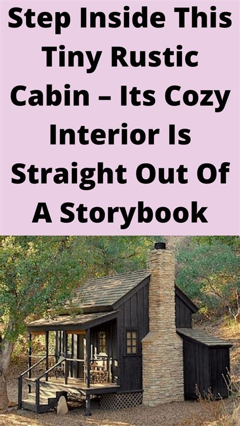 Step Inside This Tiny Rustic Cabin Its Cozy Interior Is Straight Out Of A Storybook Artofit