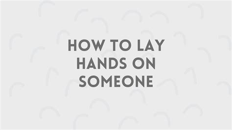 How To Lay Hands On Someone In Faith Blog