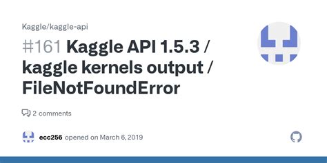 Kaggle API 1 5 3 Kaggle Kernels Output FileNotFoundError Issue