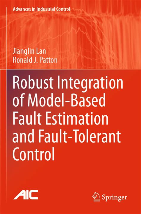 robust integration of model based fault estimation and fault tolerant control advances in