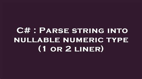 c parse string into nullable numeric type 1 or 2 liner youtube
