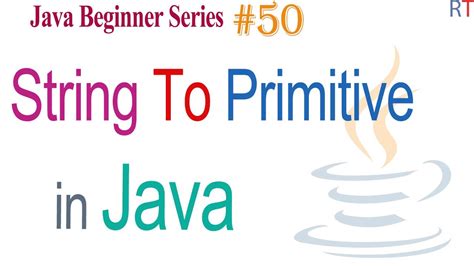 java 50 converting string to primitive type in java java programming youtube