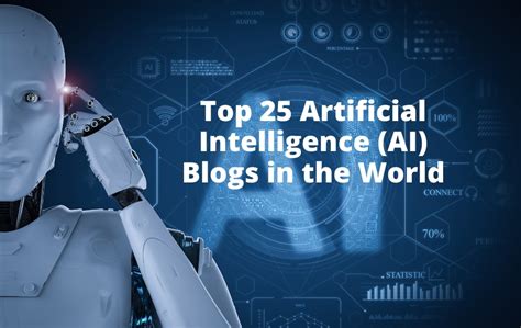 Top 25 Artificial Intelligence AI Blogs In The World Today Positive