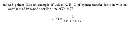 solved a 2 5 points give an example of values a b c of