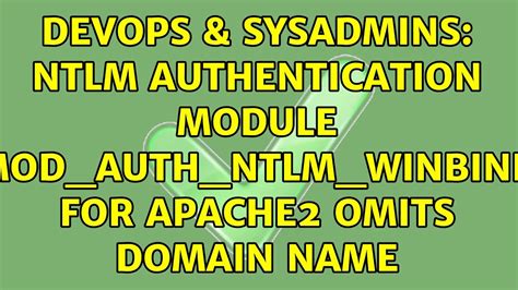 DevOps SysAdmins NTLM Authentication Module Mod Auth Ntlm Winbind