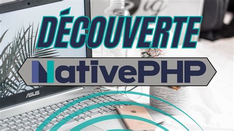 D Couverte De Nativephp Cr Er Des Applications Natives Avec Php Youtube