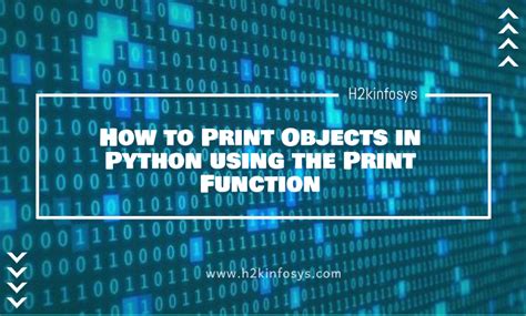 How To Print Objects In Python Using The Print Function H2K Infosys Blog