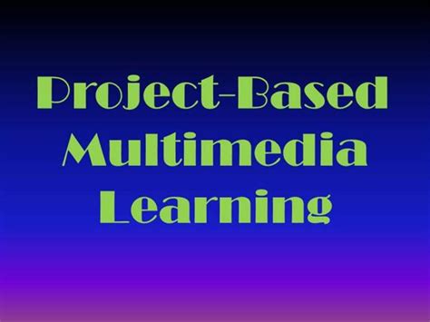 educational technology 1 lesson 15 project based learning and multimedia riset