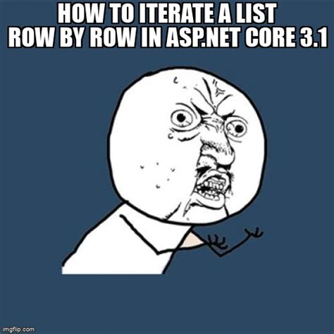 Meme Overflow On Twitter How To Iterate A List Row By Row In Https