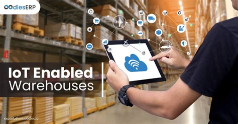 Benefits Of Using IoT Enabled Warehouses Supply Chain Integration