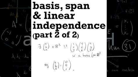basis span and linear independence in a vector space part 2 of 2 lecture linear algebra