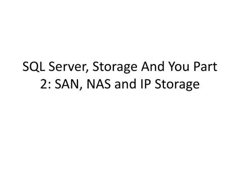PPT SQL Server Storage And You Part 2 SAN NAS And IP Storage