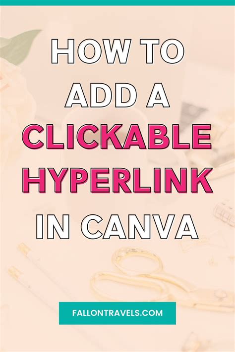 how to add a clickable hyperlink to your pdf in canva — fallon travels canva tutorial canvas
