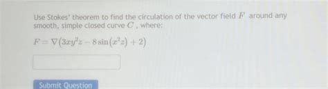 solved use stokes theorem to find the circulation of the