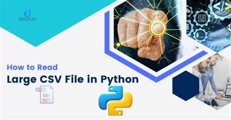 Best Way To Read Large CSV File In Python Enodeas