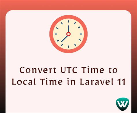 How To Convert UTC Time To Local Time In Laravel 11