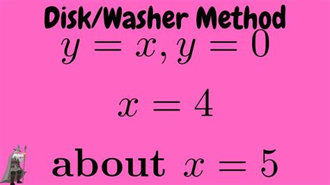 disk washer method volume of solid y x y 0 x 4 about x 5 youtube