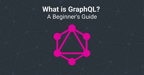 Demystifying GraphQL A Comprehensive Guide For Beginners GraphQL World