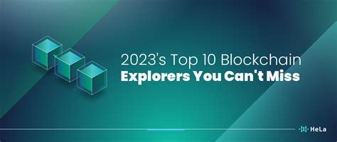 10 Best Blockchain Explorer To Watch In 2024 HeLa