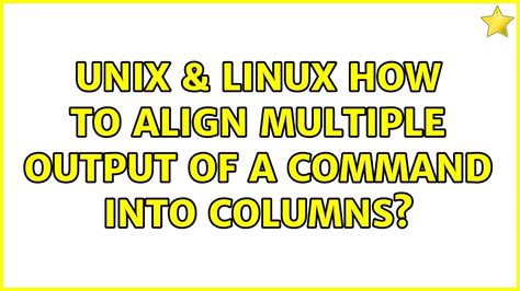 unix and linux how to align multiple output of a command into columns 2 solutions youtube