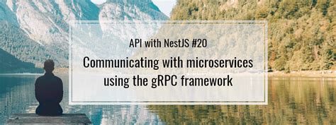 api with nestjs 20 communicating with microservices using the grpc framework
