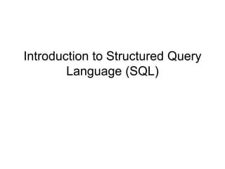 Introduction To Structured Query Language SQL 1 Ppt