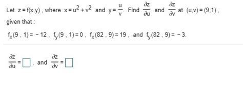 solved dz let z f x y where x u2 v2 and and j at u v